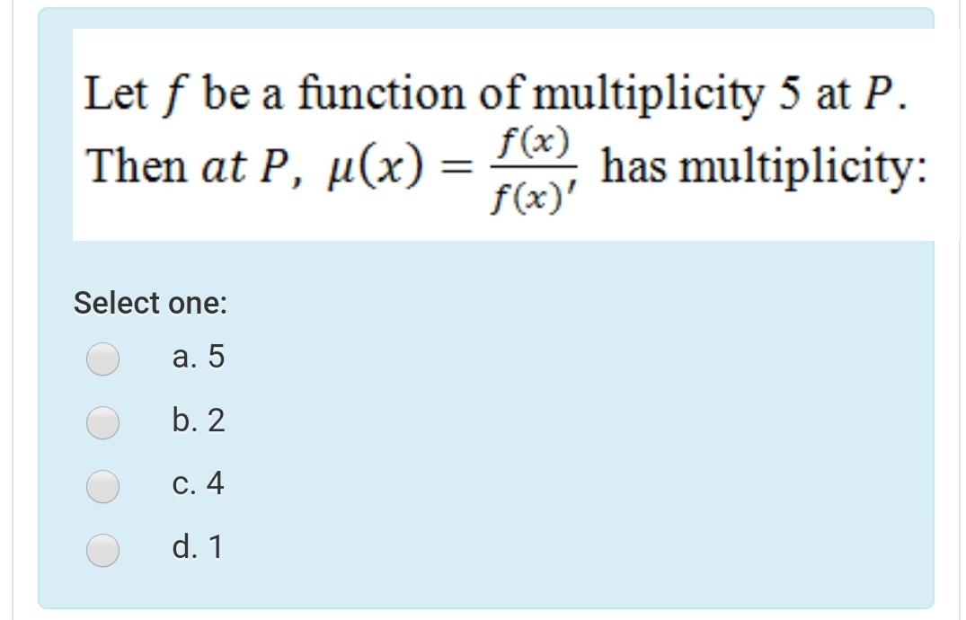 Solved Let f be a function of multiplicity 5 at P. f(x) Then | Chegg.com