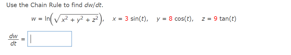 Solved Use the Chain Rule to find dw/dt. w = In(V x2 + y2 + | Chegg.com
