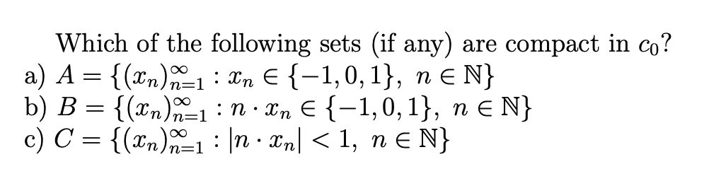 Solved Which of the following sets (if any) ﻿are compact in | Chegg.com