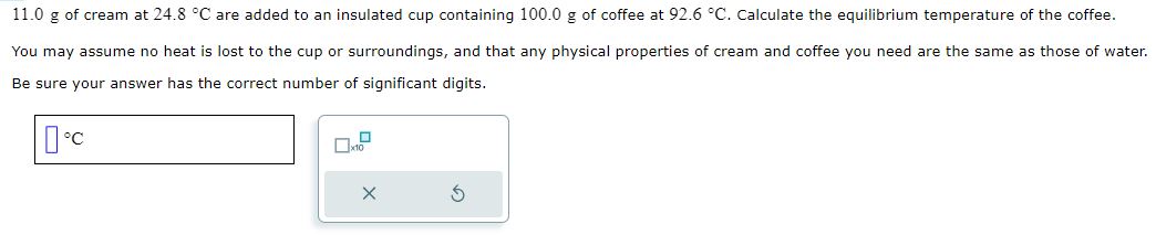 Solved 11.0g ﻿of cream at 24.8°C ﻿are added to an insulated | Chegg.com