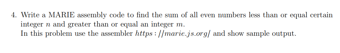 Solved 4. Write a MARIE assembly code to find the sum of all | Chegg.com