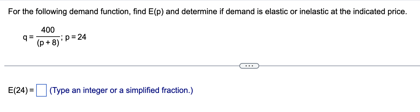 Solved For the following demand function, find E(p) and | Chegg.com