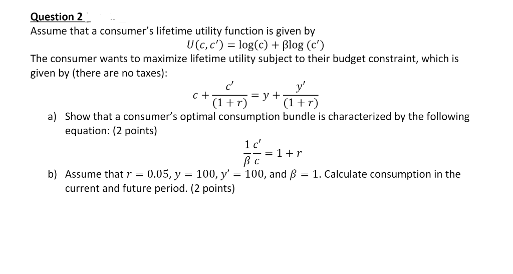 Solved Question 2 Assume that a consumer's lifetime utility | Chegg.com