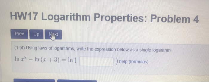 Solved HW17 Logarithm Properties: Problem 4 Prev Up Naxt (1 | Chegg.com