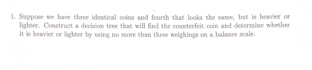 Solved 1. Suppose we have three identical coins and fourth | Chegg.com