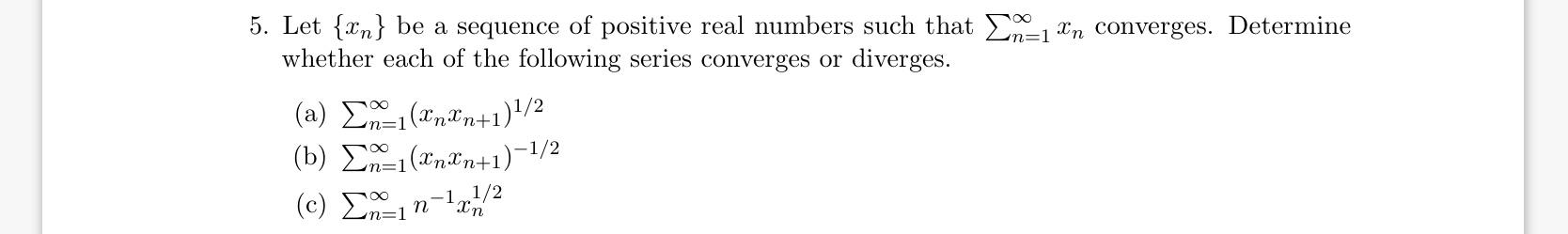 Solved 5. Let {xn} be a sequence of positive real numbers | Chegg.com