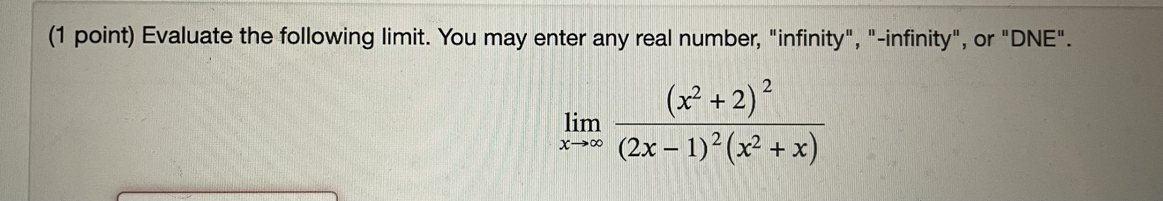 Solved (1 ﻿point) ﻿Evaluate the following limit. ﻿You may | Chegg.com
