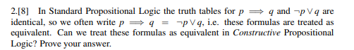 Solved 2.[8] In Standard Propositional Logic the truth | Chegg.com