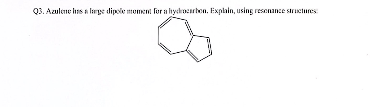 Solved Q3. Azulene has a large dipole moment for a | Chegg.com