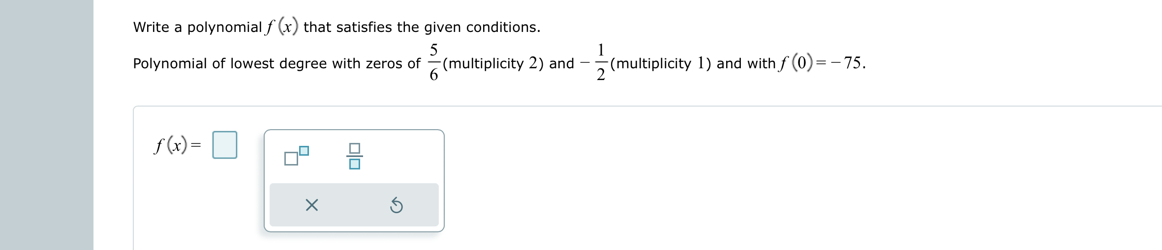 Solved Write a polynomial f(x) that satisfies the given | Chegg.com