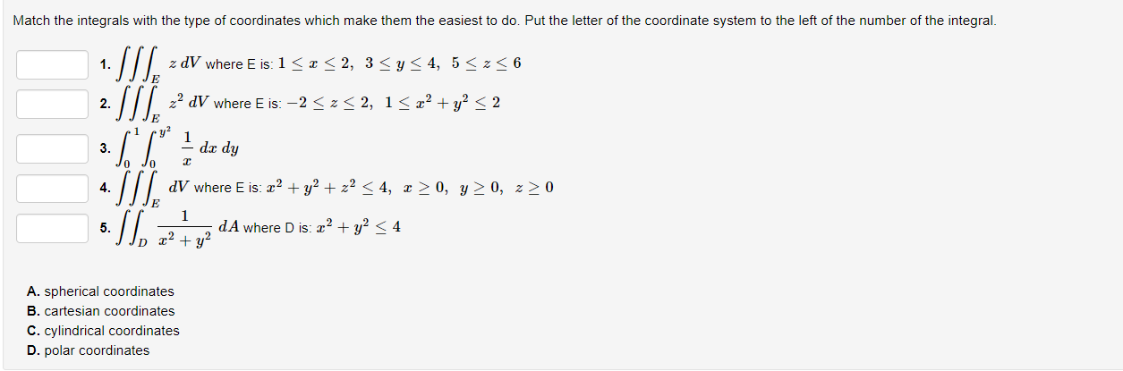 Solved Match the integrals with the type of coordinates | Chegg.com