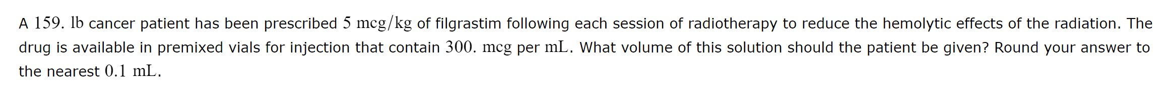 Solved A 159.lb cancer patient has been prescribed 5mcg/kg | Chegg.com