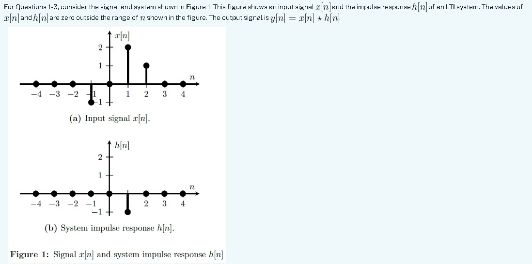 Solved For Questions 1-3, consider the signal and system | Chegg.com