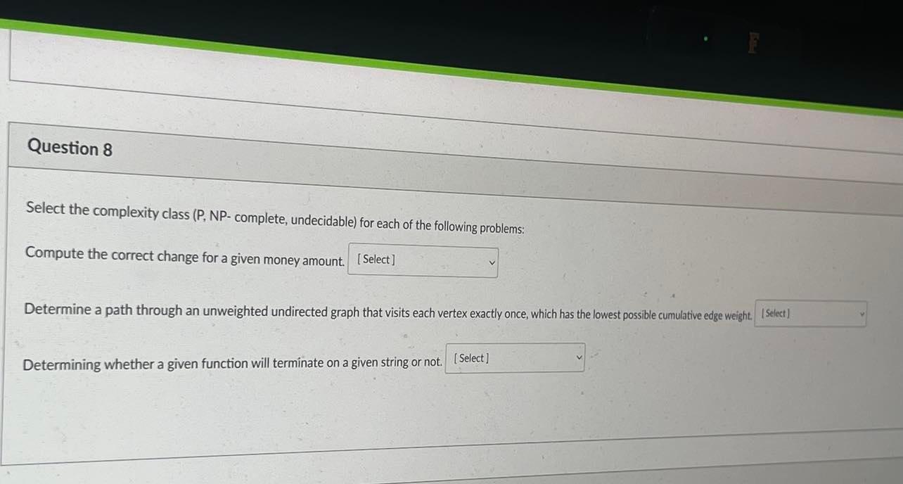 Solved Question 8 Select the complexity class (P, NP- | Chegg.com