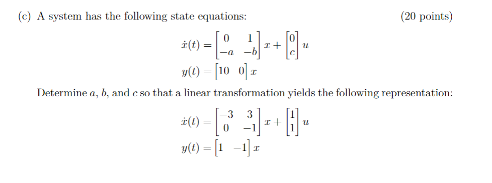 Solved (c) A system has the following state equations: (20 | Chegg.com
