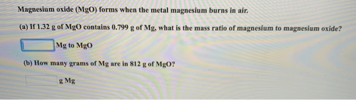 Solved Magnesium oxide (MgO) forms when the metal magnesium | Chegg.com