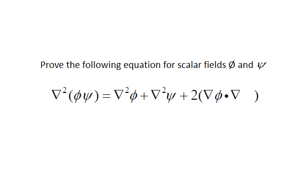 Solved Prove the following equation for scalar fields and y | Chegg.com