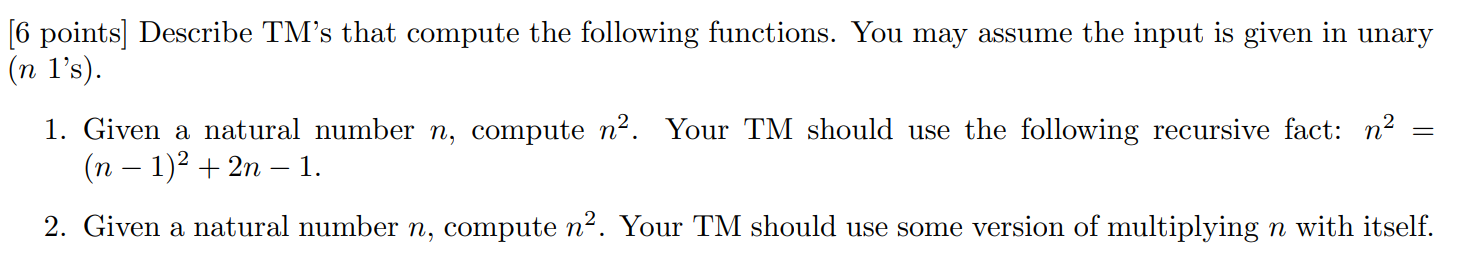 Solved [6 points] Describe TM's that compute the following | Chegg.com