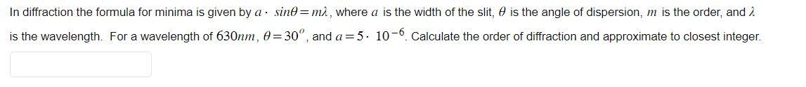 Solved n diffraction the formula for minima is given by | Chegg.com