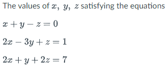 Solved The values of x, y, z satisfying the equations 2 + y2 | Chegg.com