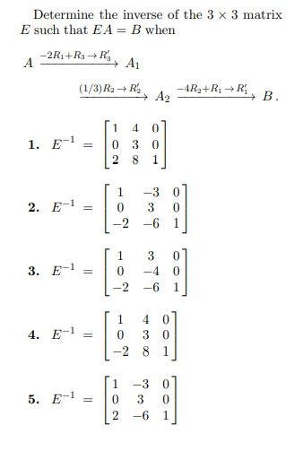 Solved Determine the inverse of the 3 x 3 matrix E such that | Chegg.com