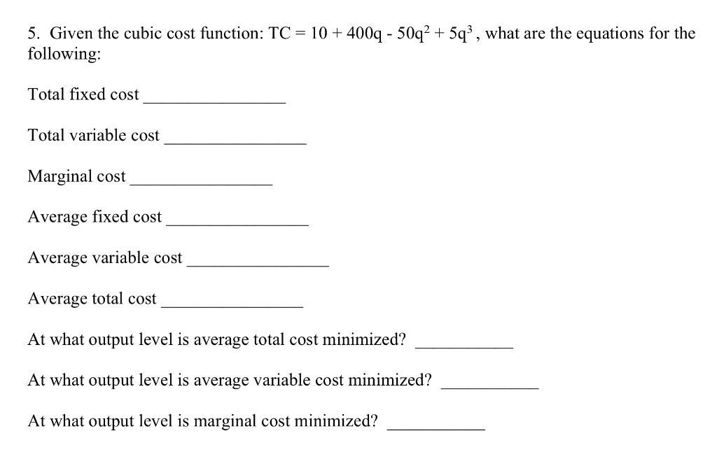 Solved 5. Given the cubic cost function: TC = 10 + 4001 - | Chegg.com
