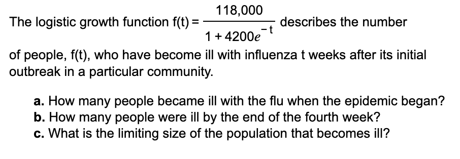 Solved The logistic growth function f(t)=1+4200e−t118,000 | Chegg.com