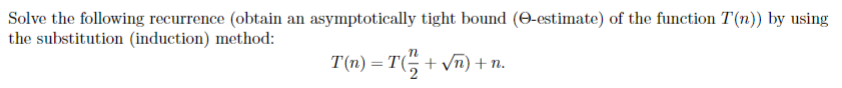 Solved Solve the following recurrence (obtain an | Chegg.com Solved Solve the following recurrence (obtain an | Chegg.com