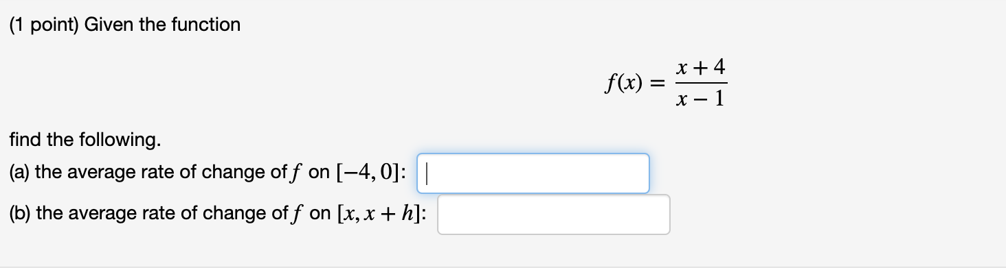 Solved (1 ﻿point) ﻿Given the functionf(x)=x+4x-1find the | Chegg.com
