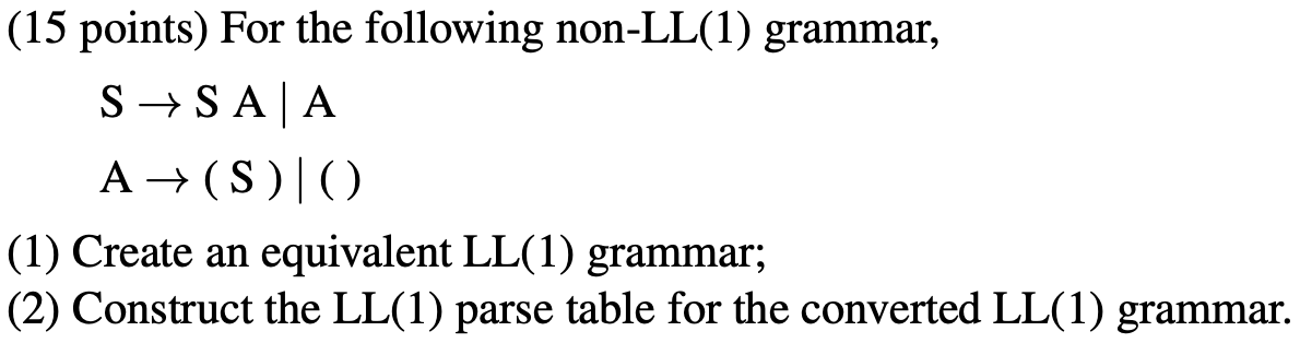 Solved (15 points) For the following non-LL(1) grammar, | Chegg.com