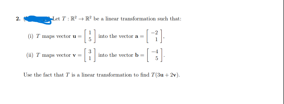 Solved 2. Let T:R2→R2 be a linear transformation such that: | Chegg.com