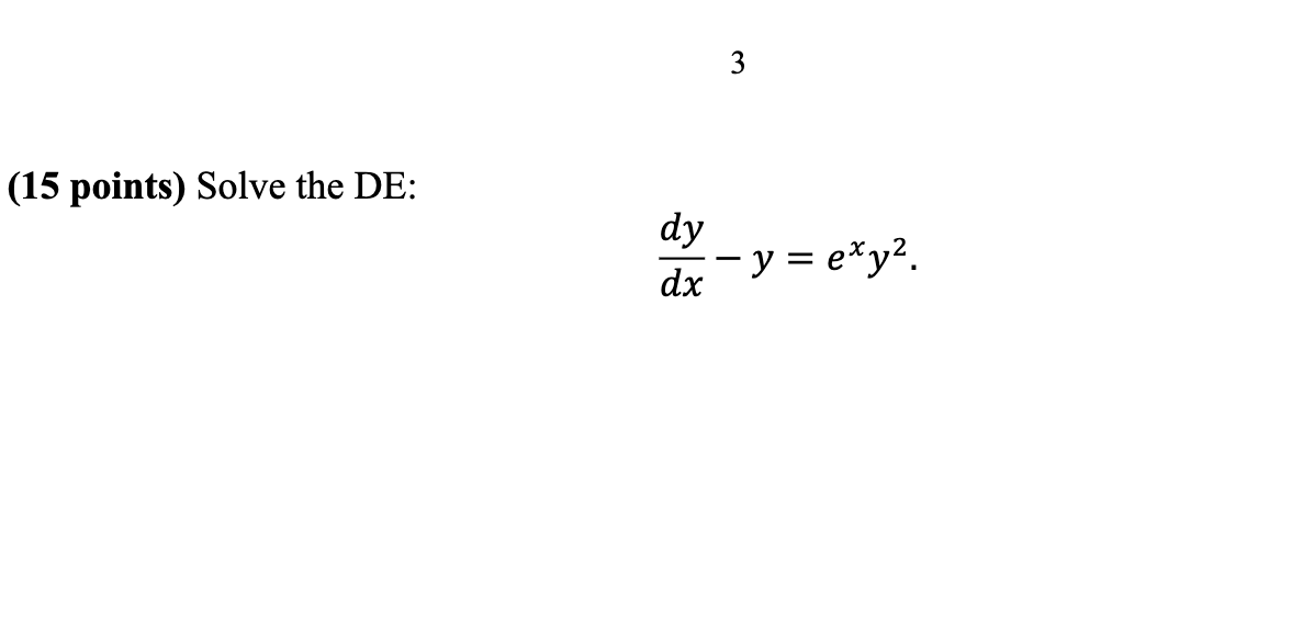 Solved (15 points) Solve the DE: dxdy−y=exy2 | Chegg.com