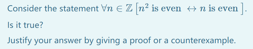 Solved Consider the statement Vn e Z [n2 is even H n is even | Chegg.com