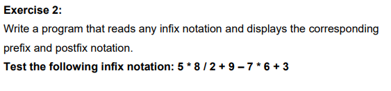 Solved Exercise 2: Write a program that reads any infix | Chegg.com