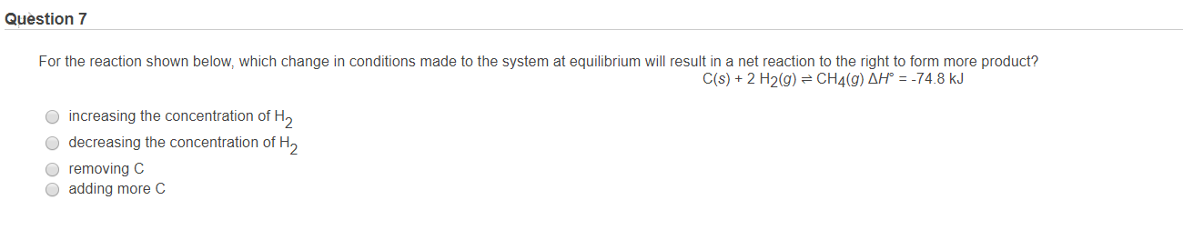 Solved Question 7 For the reaction shown below, which change | Chegg.com