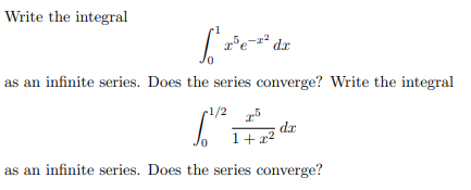 Solved Write the integral re-za da as an infinite series. | Chegg.com