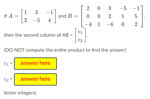 Solved If A=[123−5−14] and B=⎣⎡20−400132−6−510−152⎦⎤, then | Chegg.com