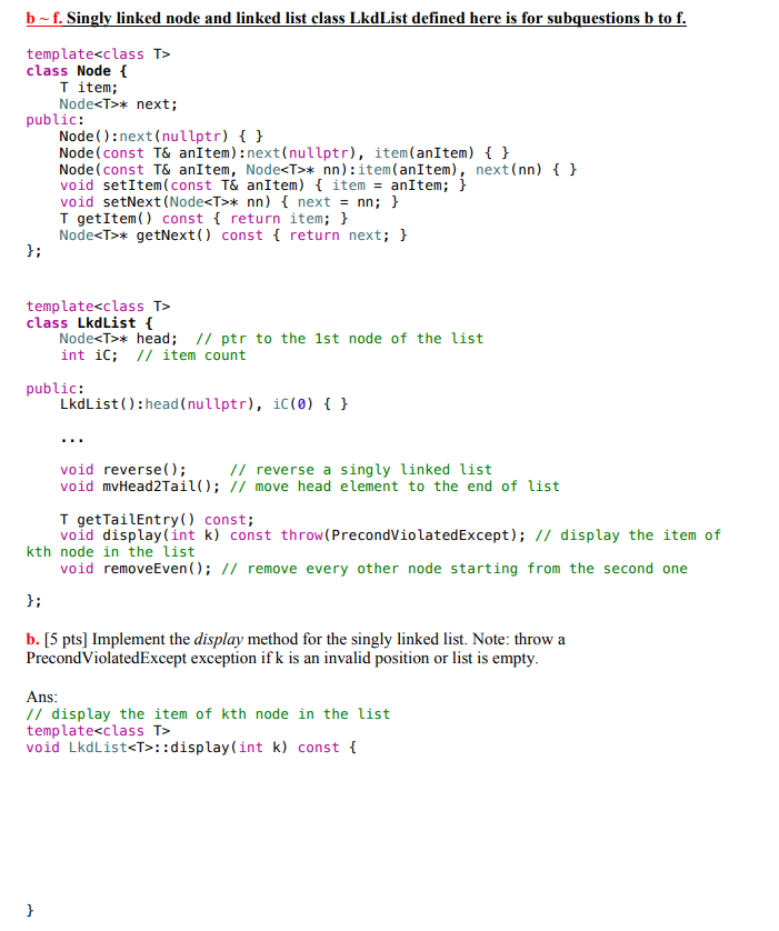 Solved b- f. Singly linked node and linked list class | Chegg.com