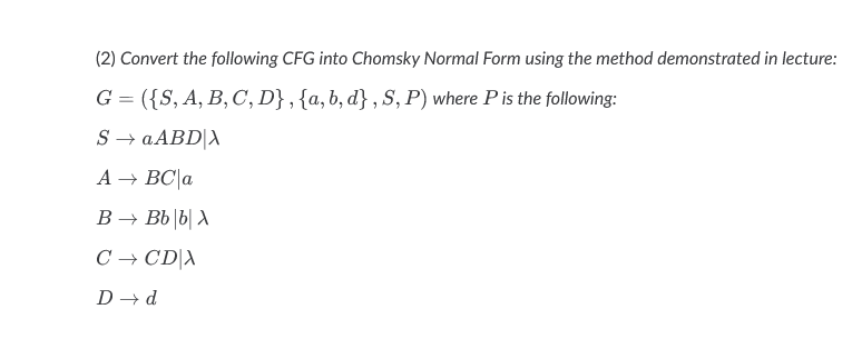 Solved (2) Convert the following CFG into Chomsky Normal | Chegg.com