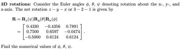 Solved 3D rotations: Consider the Euler angles ϕ,θ,ψ | Chegg.com