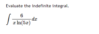 Solved Consider the indefinite integral ∫z(ln(z))5dz : a) | Chegg.com