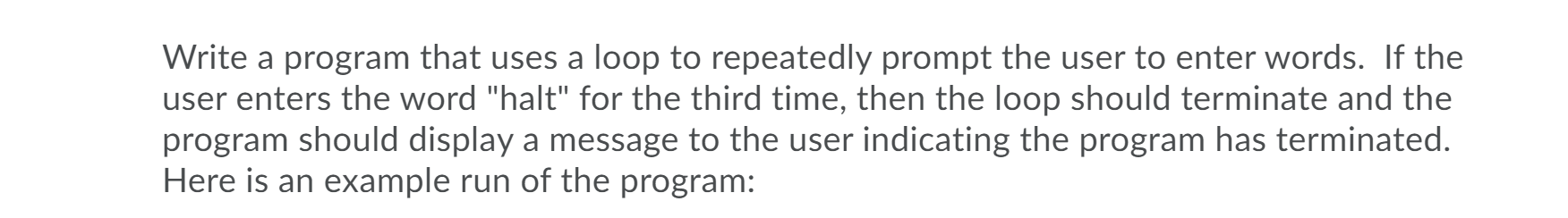 Solved Write a program that uses a loop to repeatedly prompt | Chegg.com