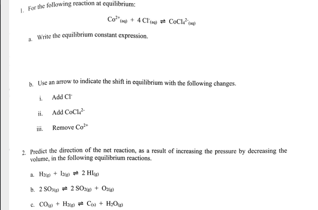 [Solved]: 1. For the following reaction at equilibrium: Co(