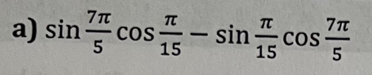 Solved a) sin57πcos15π−sin15πcos57π | Chegg.com