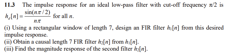 Solved The impulse response for an ideal low-pass filter | Chegg.com