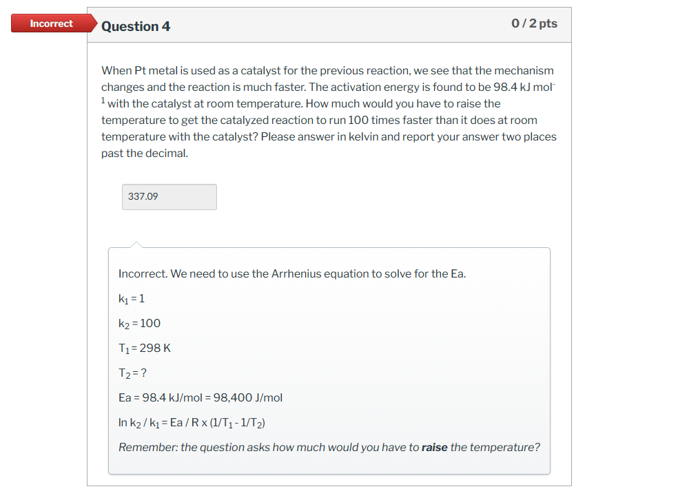 Solved Question 402 ﻿ptsWhen Pt metal is used as a catalyst | Chegg.com