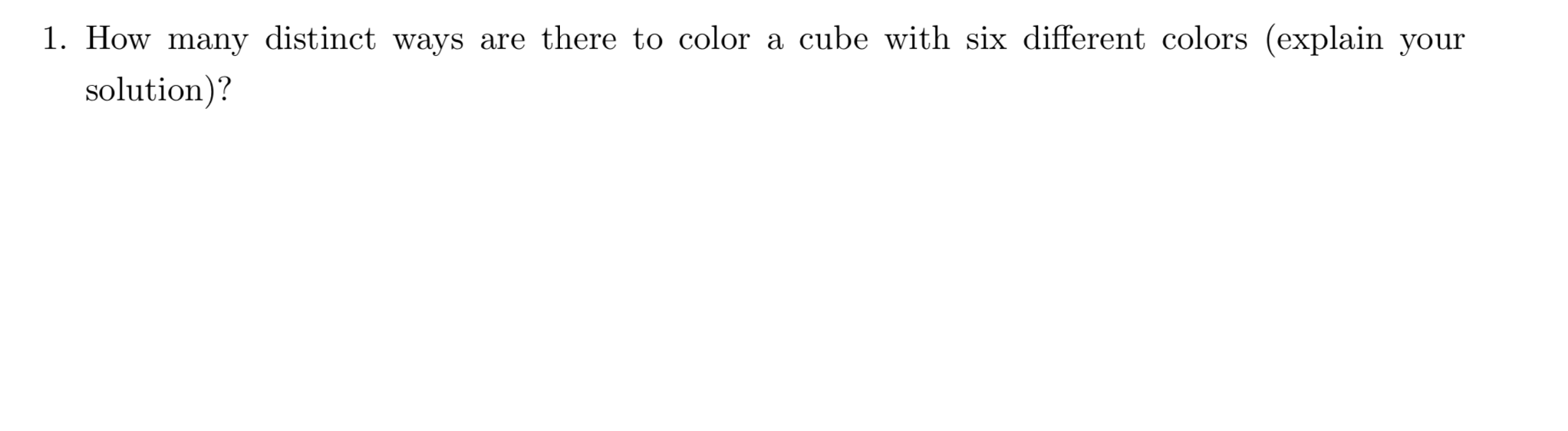 Solved 1. How many distinct ways are there to color a cube | Chegg.com