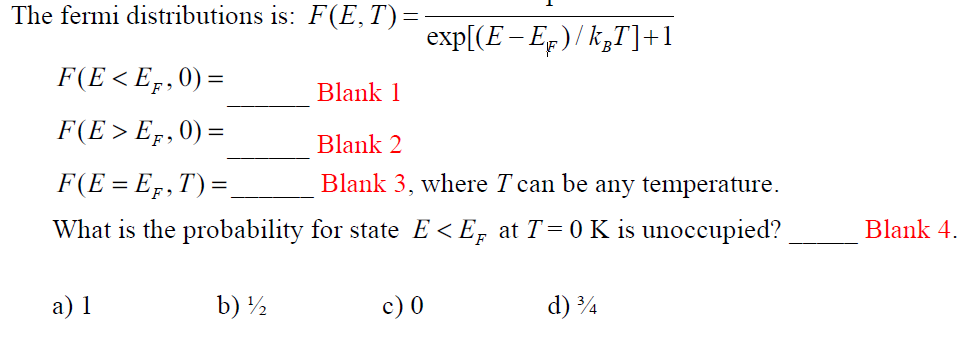Solved The fermi distributions is: F(E,T)=exp[(E−EF)/kBT]+11 | Chegg.com