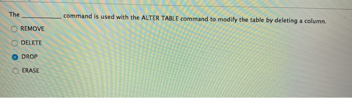Solved The command is used with the ALTER TABLE command to | Chegg.com