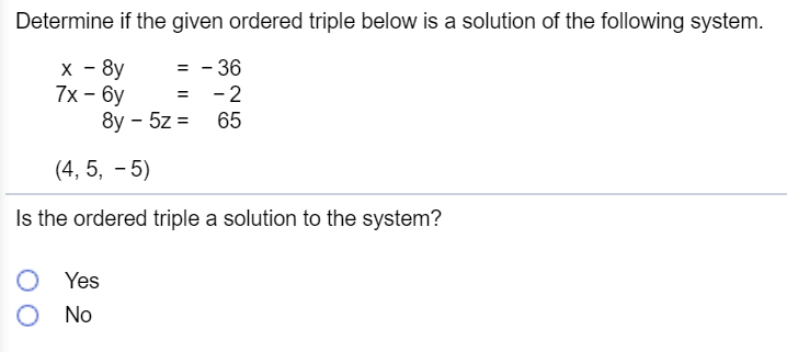 Solved Determine if the given ordered triple below is a | Chegg.com